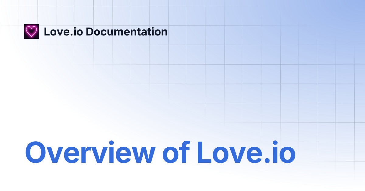 Overview of Love.io | Love.io Documentation